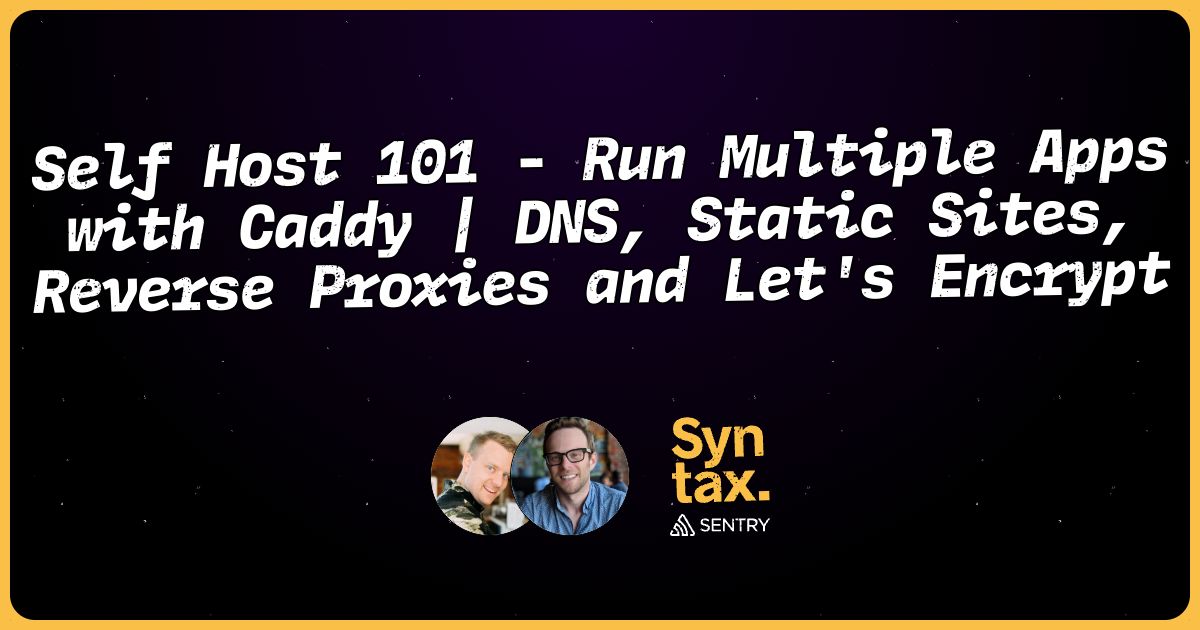 Self Host 101 - Run Multiple Apps with Caddy | DNS, Static Sites ... Self Host 101 - Run Multiple Apps with Caddy | DNS, Static Sites ...
